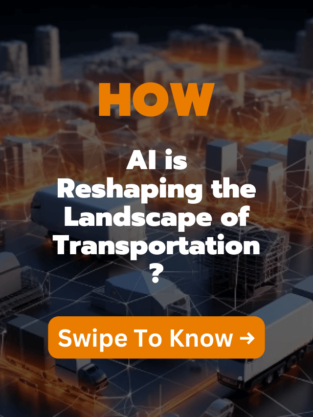 How AI is Reshaping the Landscape of Transportation?